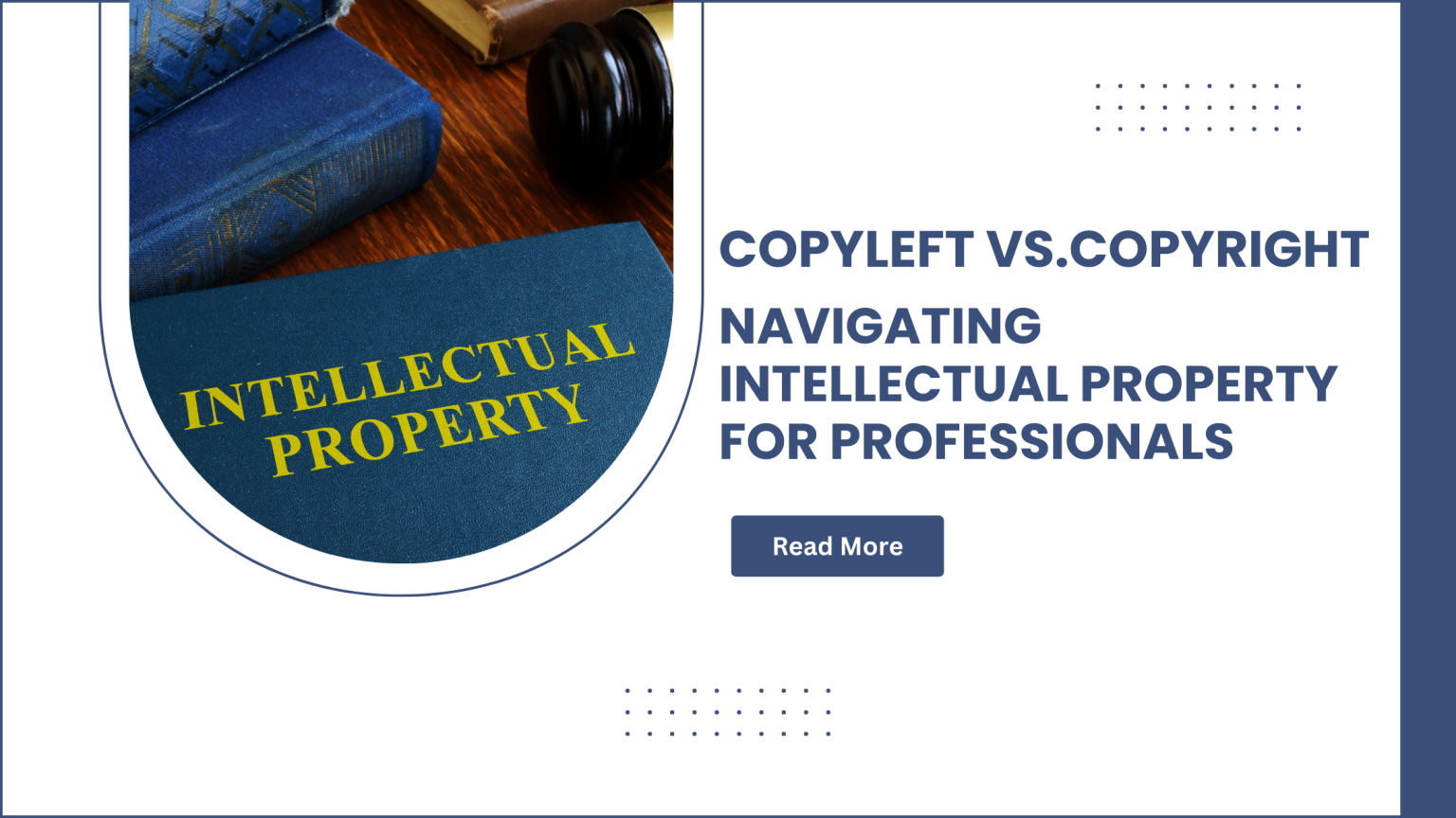 Copyleft vs. Copyright: Navigating Intellectual Property for Professionals